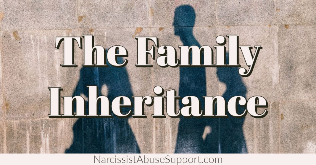 The Family Inheritance - Narcissist Abuse Support