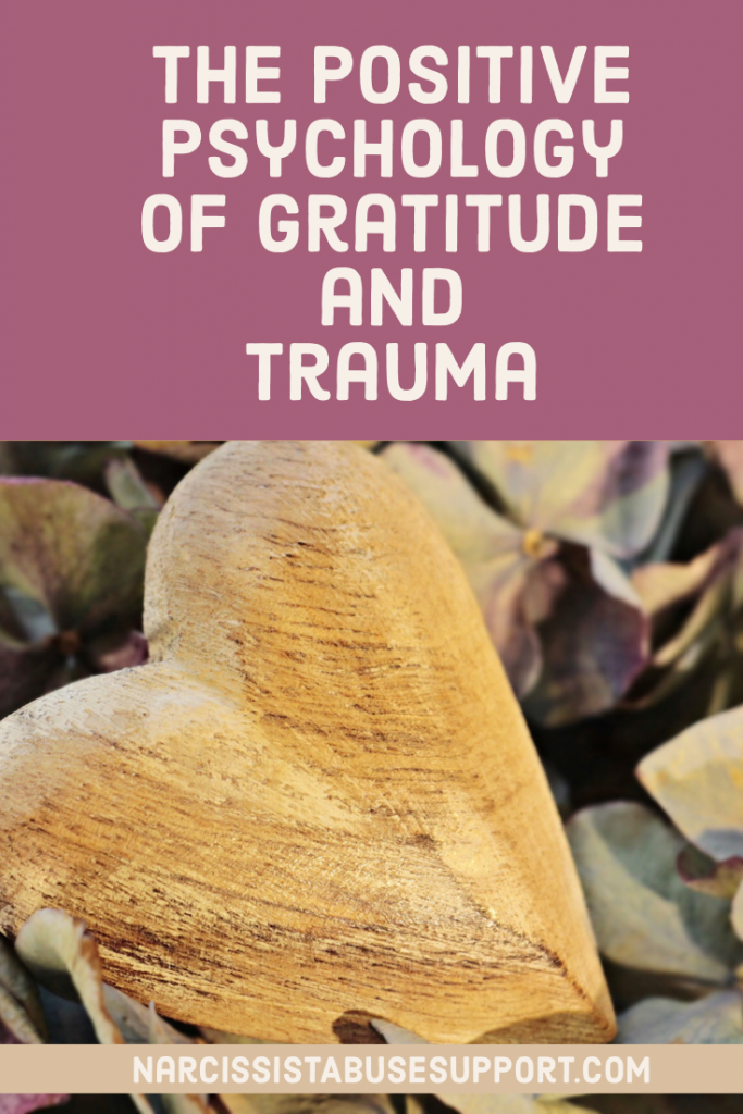 The Positive Psychology Of Gratitude And Trauma - Narcissist Abuse Support