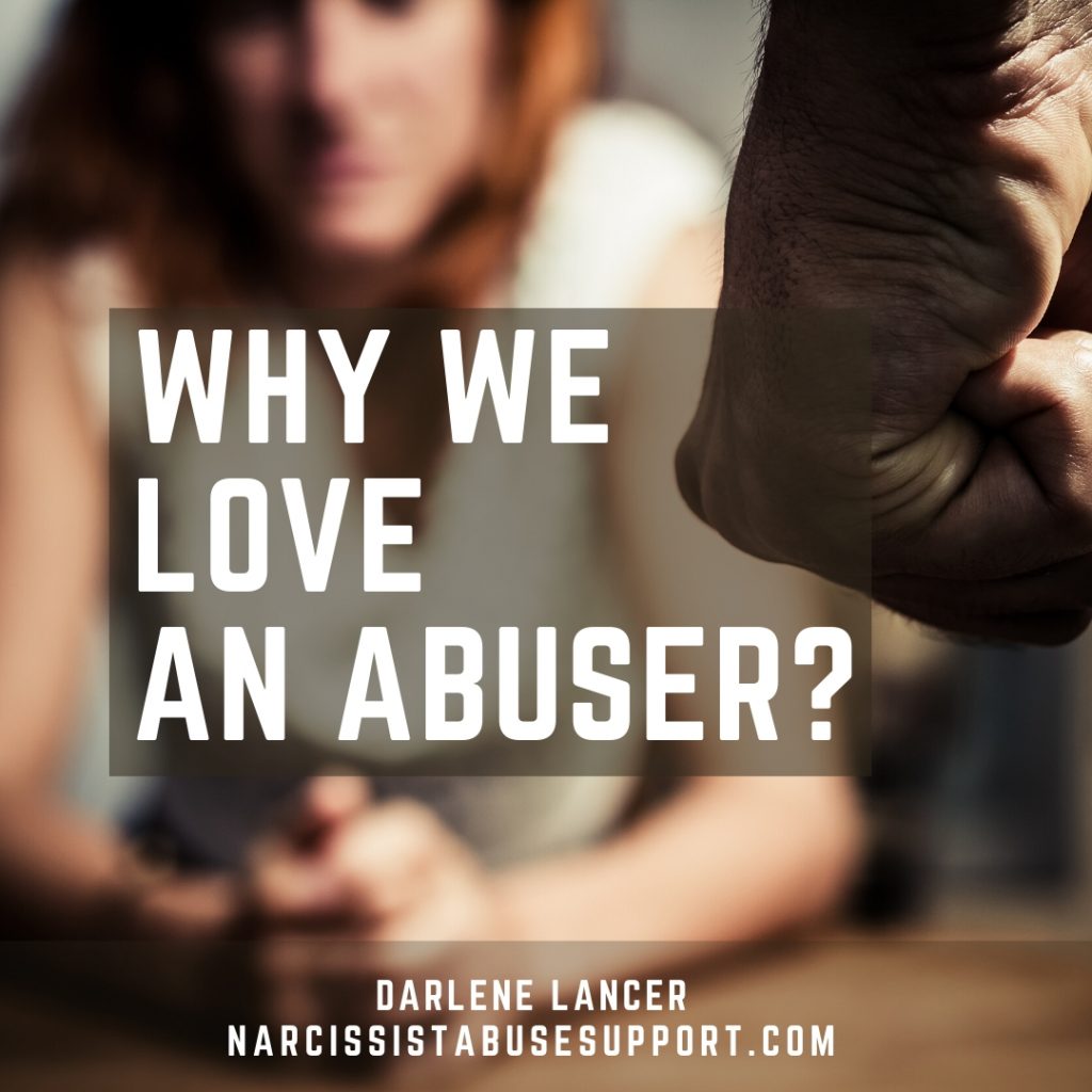 Why We Love An Abuser - Narcissist Abuse Support