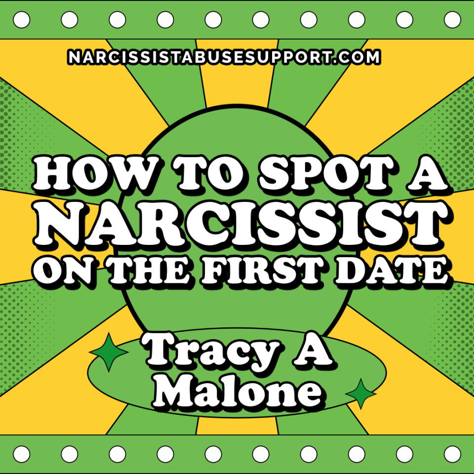 How To Spot A Narcissist On The First Date - Narcissist Abuse Support