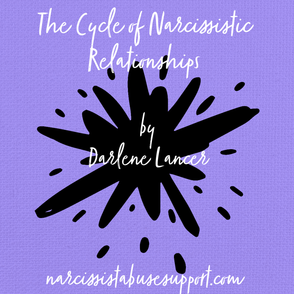 The Cycle Of Narcissistic Relationships - Narcissist Abuse Support