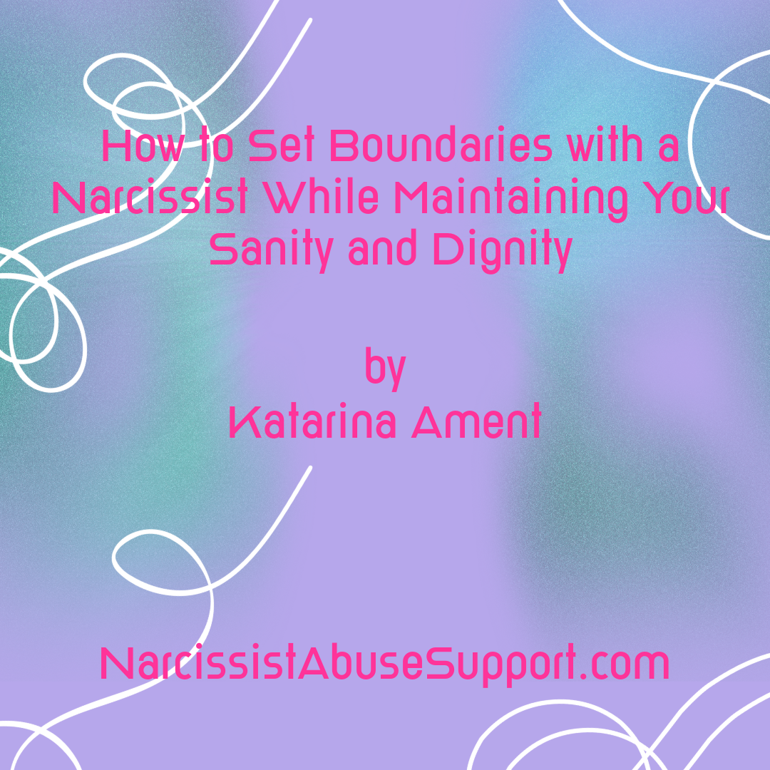 How To Set Boundaries With A Narcissist While Maintaining Your Sanity And Dignity - Narcissist ...