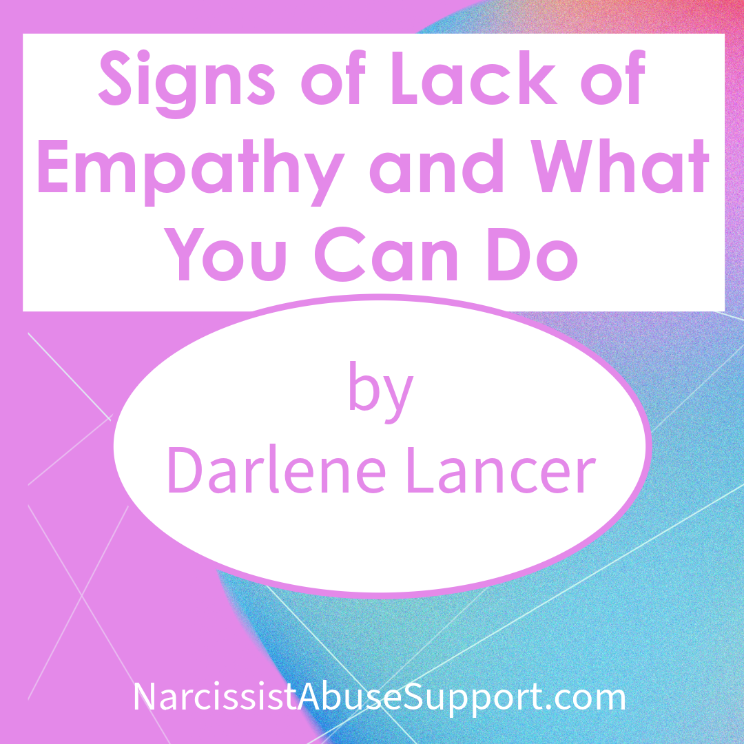 Signs Of Lack Of Empathy And What You Can Do - Narcissist Abuse Support